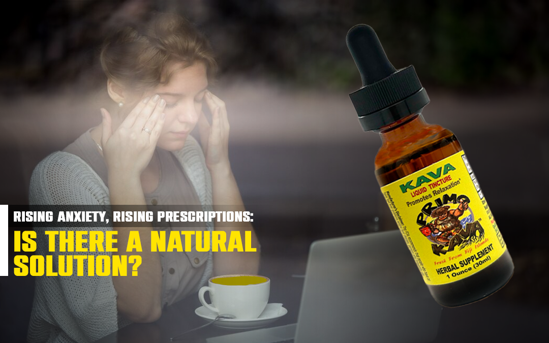 Rising Anxiety, Rising Prescriptions: Is There a Natural Solution ...